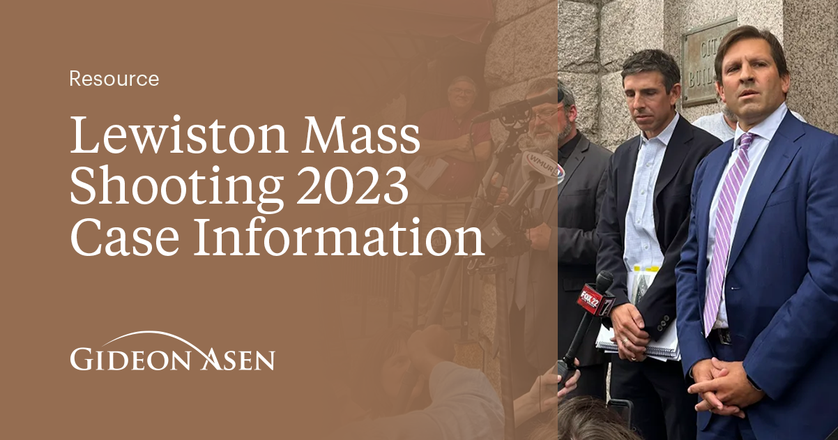 Lewiston Mass Shooting 2023 Case Information | Gideon Asen LLC